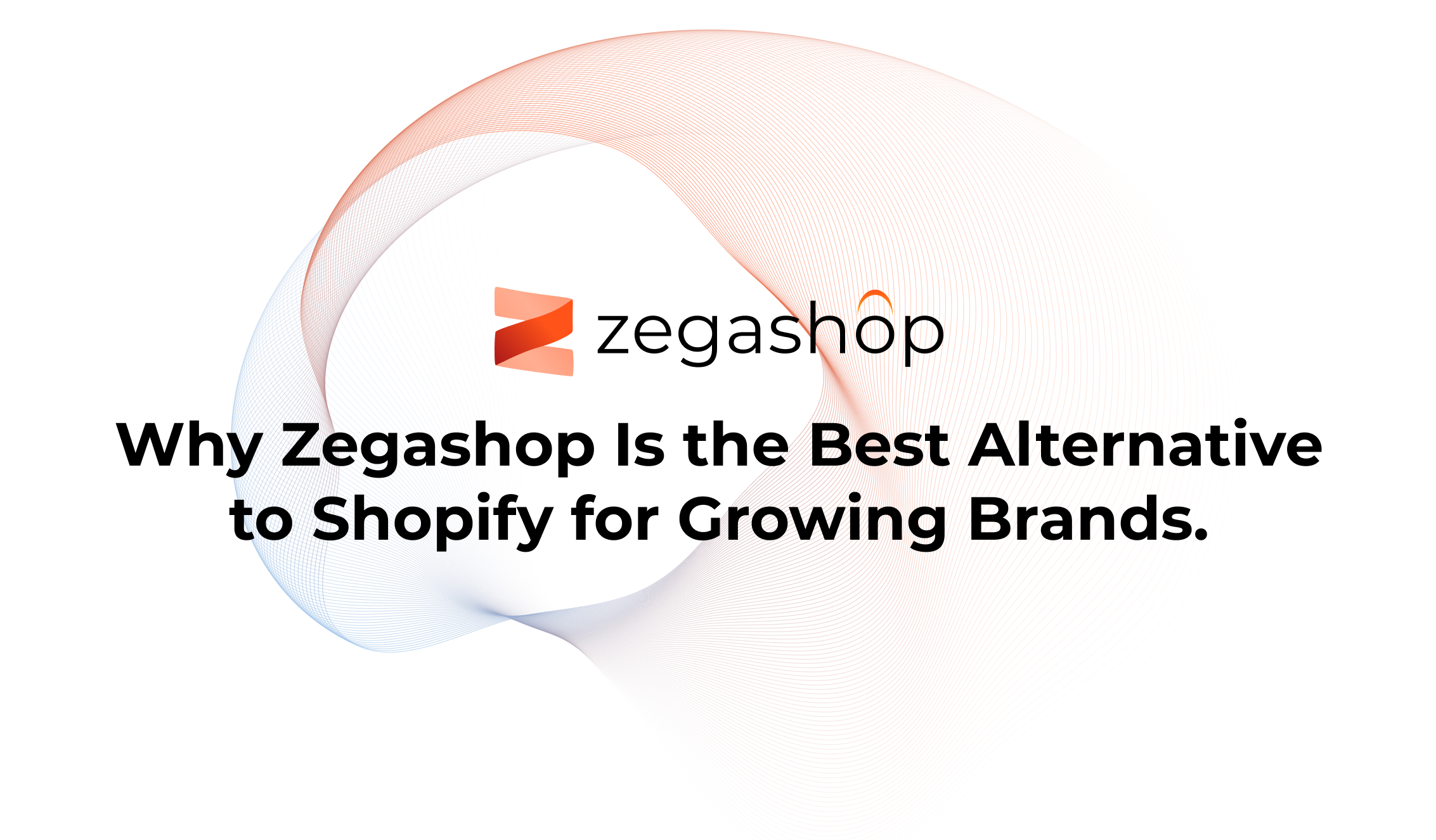 Why Zegashop is Better than Shopify for Growing Brands