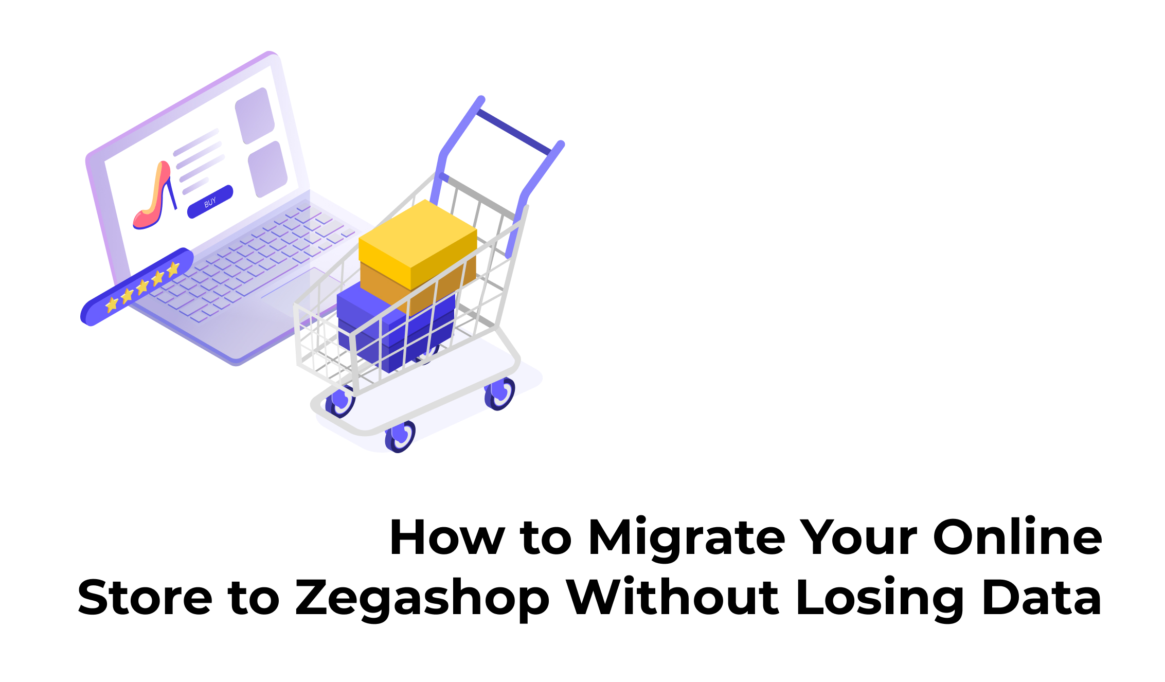 Zegashop Migration Without Losing Data: A Step-by-Step Guide